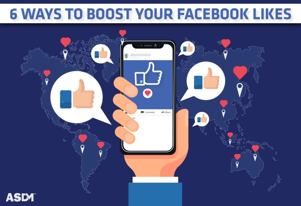 6 WAYS TO BOOST YOUR FACEBOOK LIKES - ASDM Digital Marketing Blogs